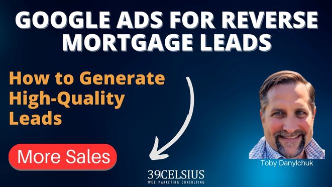 Google Ads for Reverse Mortgage Leads | Get Qualified Prospects Google Ads for Reverse Mortgage Leads | Get Qualified Prospects